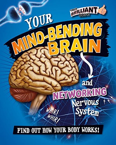 Your Mind-Bending Brain and Networking Nervous System by Paul Mason ...