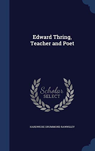 Edward Thring, Teacher and Poet by Hardwicke Drummond Rawnsley | Goodreads