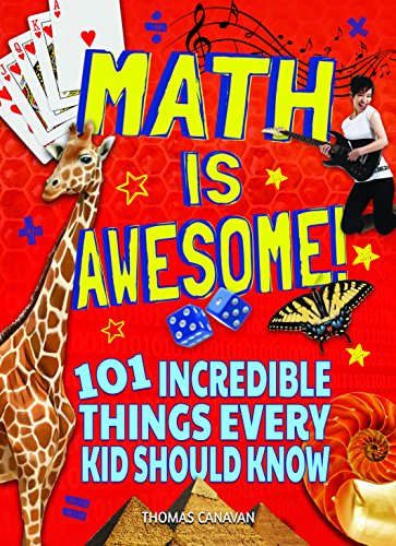 Math Is Awesome!: 101 Incredible Things Every Kid Should Know by Thomas ...