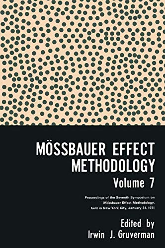 Mossbauer Effect Methodology, Vol. 7: Proceedings of the Seventh ...