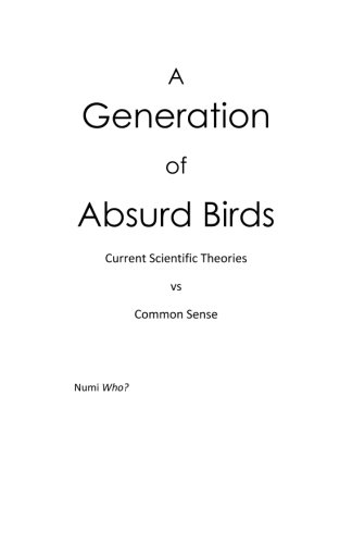 A Generation of Absurd Birds: Scientific Theories vs Common Sense by ...
