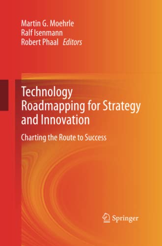 Technology Roadmapping for Strategy and Innovation: Charting the Route ...