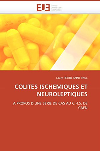 COLITES ISCHEMIQUES ET NEUROLEPTIQUES: A PROPOS D’UNE SERIE DE CAS AU C ...