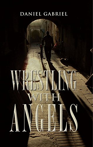 Wrestling with Angels by Daniel Gabriel | Goodreads