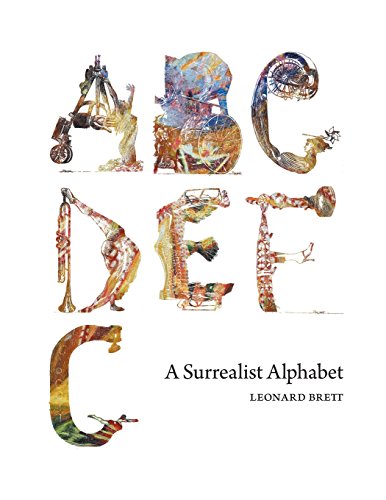 A Surrealist Alphabet by Leonard Brett | Goodreads
