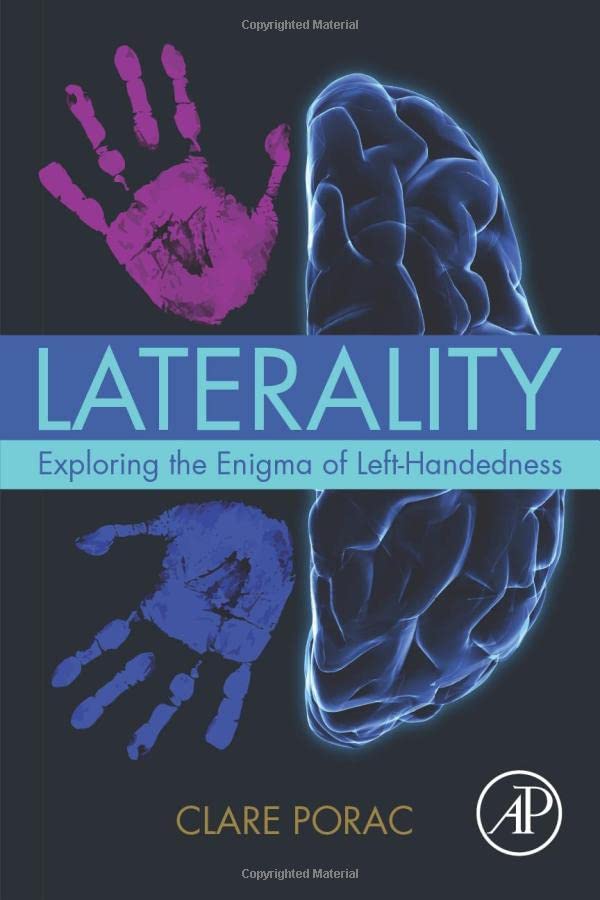 Laterality: Exploring the Enigma of Left-Handedness by Clare Porac ...