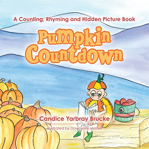Pumpkin Countdown: A Counting, Rhyming and Hidden Picture Book by ...
