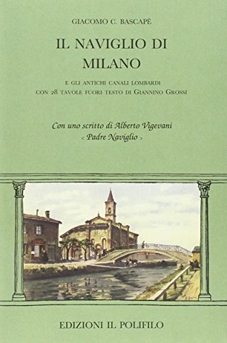 Il naviglio di Milano by Giacomo Bascapé | Goodreads
