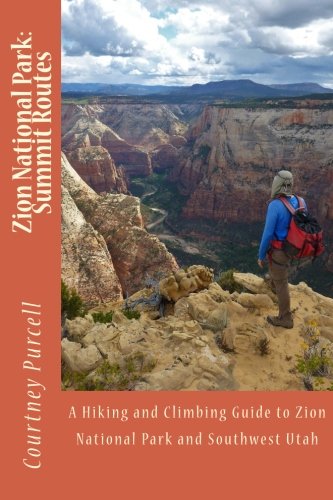 Zion National Park: Summit Routes by Courtney Purcell | Goodreads