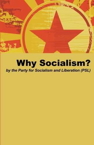 Why Socialism? by Party for Socialism and Liberation | Goodreads