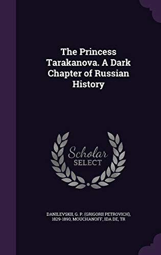 The Princess Tarakanova. A Dark Chapter of Russian History by Grigory ...