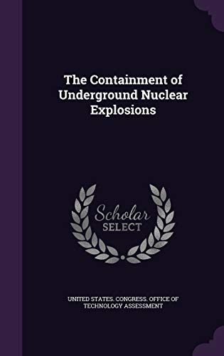 The Containment of Underground Nuclear Explosions by United States ...