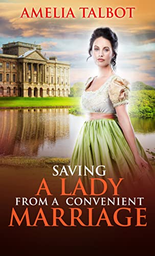 Saving a Lady from a Convenient Marriage: A Historical Regency Romance ...