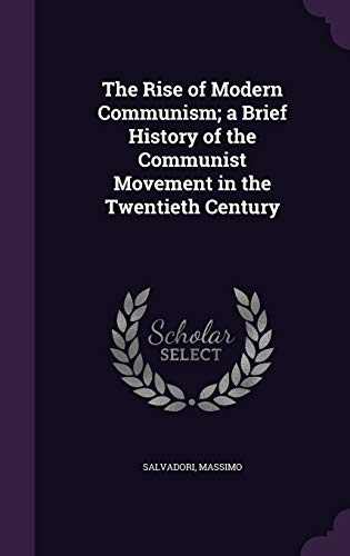 The Rise of Modern Communism; a Brief History of the Communist Movement ...