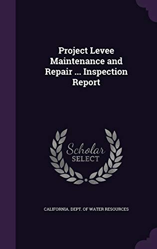 Project Levee Maintenance and Repair ... Inspection Report by ...