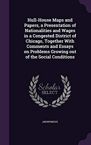 Hull-House Maps and Papers, a Presentation of Nationalities and Wages ...