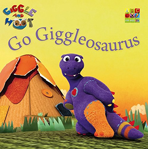 Go Giggleosaurus by Giggle And Hoot | Goodreads