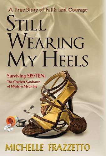 Still Wearing My Heels - A True Story of Faith and Courage by Michelle ...