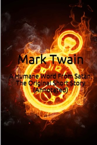 A Humane Word from Satan, the Original Short Story (Annotated ...