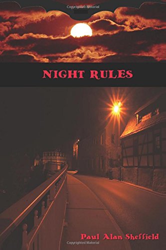 Night Rules by Paul Alan Sheffield | Goodreads
