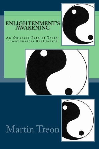 Enlightenment's Awakening: An Onliness Path of Truth-consciousness ...