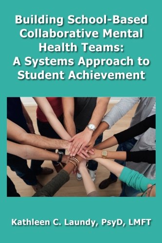 Building School-Based Collaborative Mental Health Teams: A Systems ...