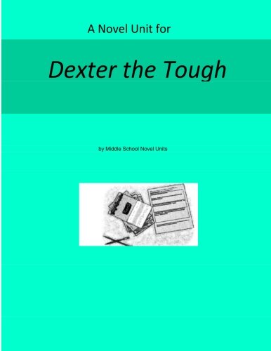 Novel Unit for Dexter the Tough by Middle School Novel Units | Goodreads