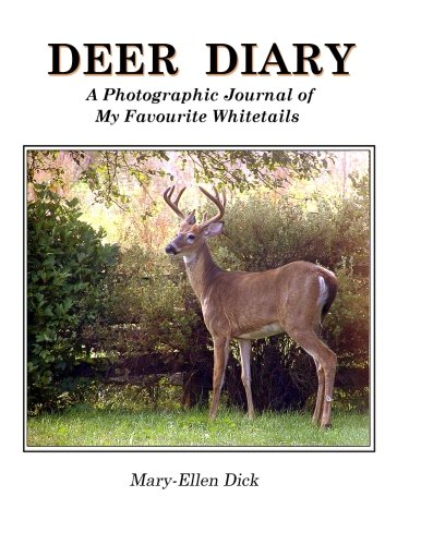 Deer Diary: A Photographic Journal of My Favourite Whitetails by Mary ...