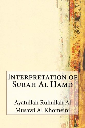 Interpretation of Surah Al Hamd by سید روح الله خمینی | Goodreads