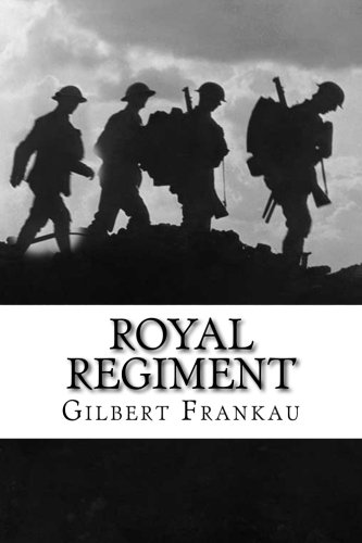 Royal Regiment by Gilbert Frankau | Goodreads