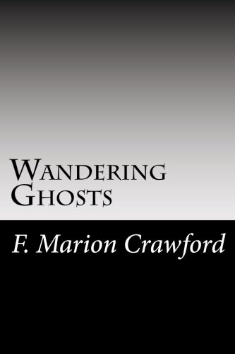 Wandering Ghosts by F. Marion Crawford | Goodreads