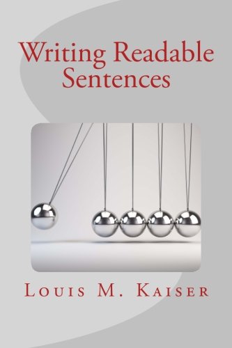 Writing Readable Sentences By Louis M Kaiser Goodreads writing-readable-sentences-by-louis-m-kaiser-goodreads