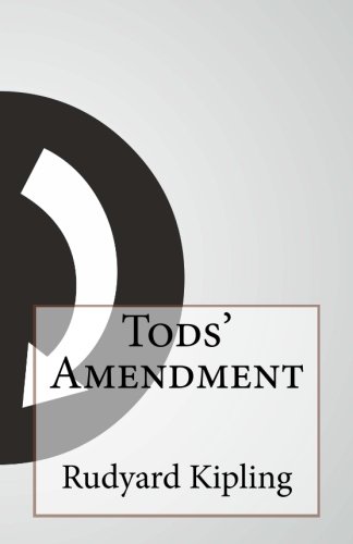 Tods' Amendment by Rudyard Kipling | Goodreads