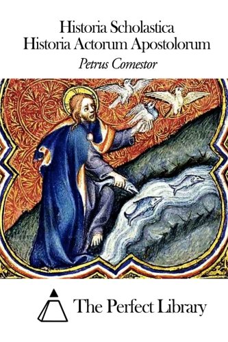 Historia Scholastica - Historia Actorum Apostolorum (Perfect Library ...