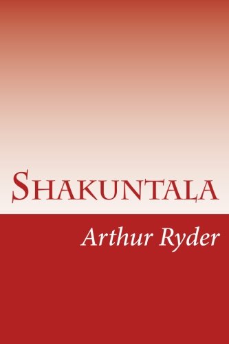 Shakuntala: Kalidasa (Poetry and The Drama) by Arthur W. Ryder | Goodreads
