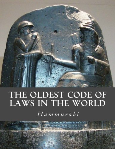 The Oldest Code of Laws in the World: (Large Print) by Hammurabi ...