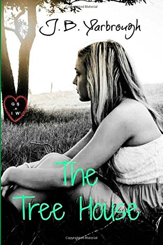 The Tree House by J. B. Yarbrough | Goodreads