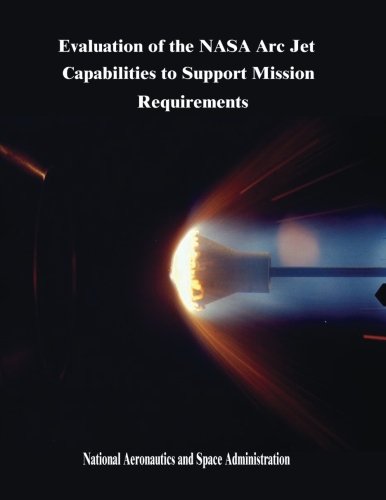 Evaluation of the NASA ARC Jet Capabilities to Support Mission ...