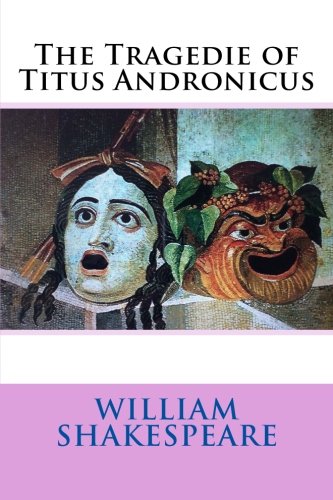 The Tragedie of Titus Andronicus by William Shakespeare | Goodreads