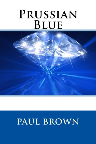 Prussian Blue by Paul Cameron Brown | Goodreads