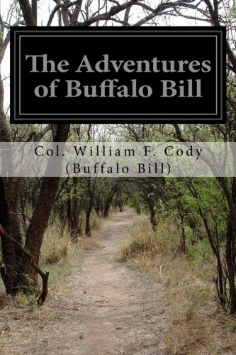 The Adventures of Buffalo Bill by William F. Cody | Goodreads