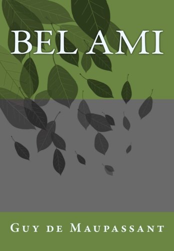 Bel ami (French Edition) by Guy de Maupassant | Goodreads