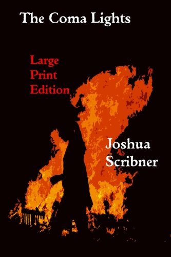 The Coma Lights: Large Print Edition by Joshua Scribner | Goodreads