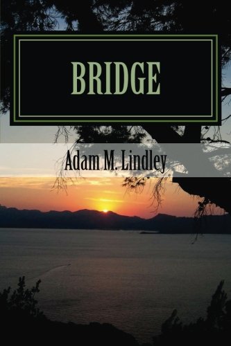Bridge by Adam M Lindley | Goodreads
