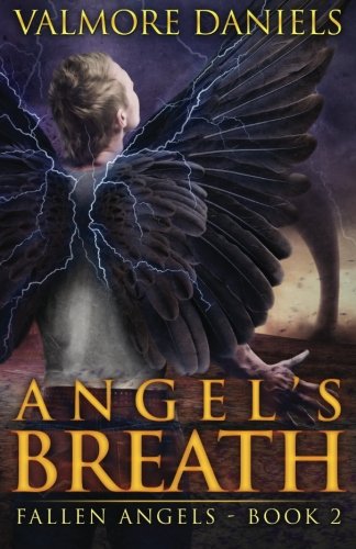 Angel's Breath (Fallen Angels - Book 2) by Valmore Daniels | Goodreads