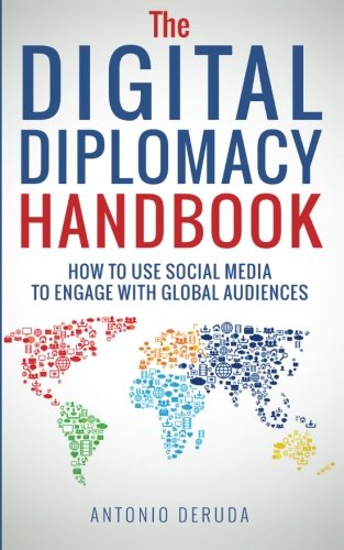 The Digital Diplomacy Handbook: How to use social media to engage with ...