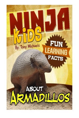 Fun Learning Facts about Armadillos: Illustrated Fun Learning for Kids by Miles Merchant | Goodreads