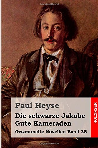 Die schwarze Jakobe / Gute Kameraden (Gesammelte Novellen) by Paul ...