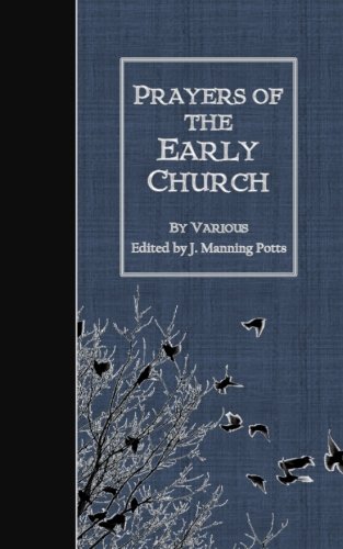 Prayers of the Early Church by Various | Goodreads