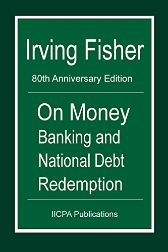 On Money Banking and National Debt Redemption: 80th Anniversary Edition ...